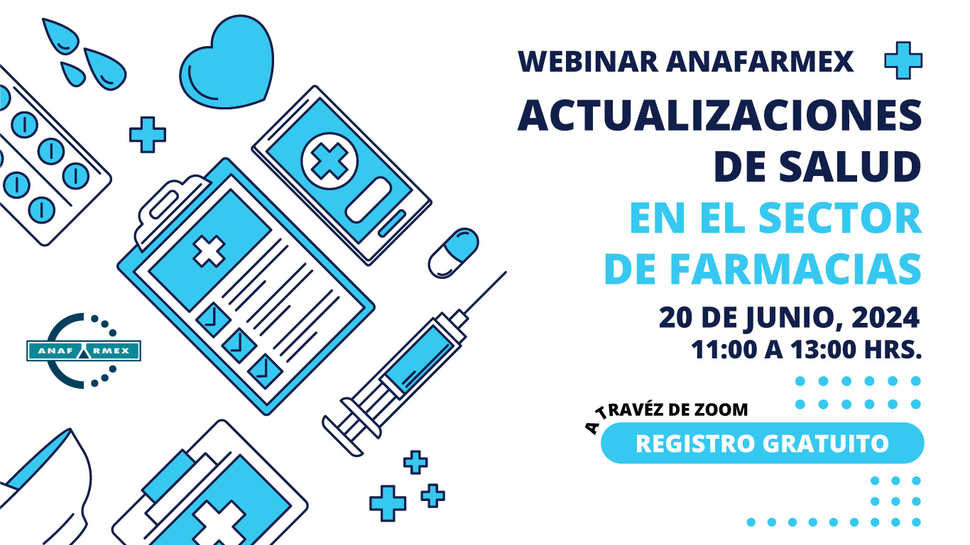 Próximo Webinar Anafarmex: 20 de junio. | ANAFARMEX